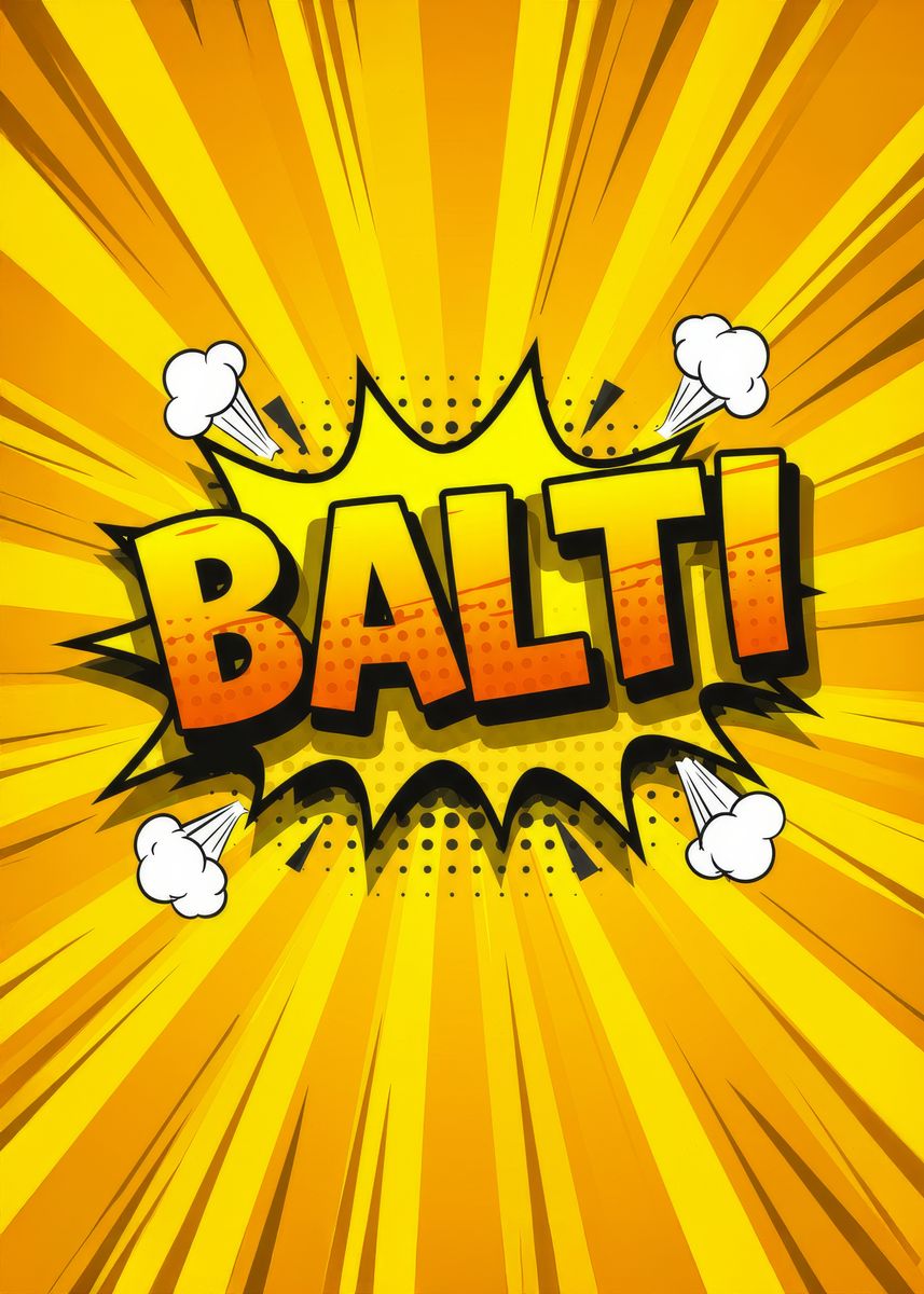 'BALTI Comic Book Speech Bubble' Poster, picture, metal print, paint by ...