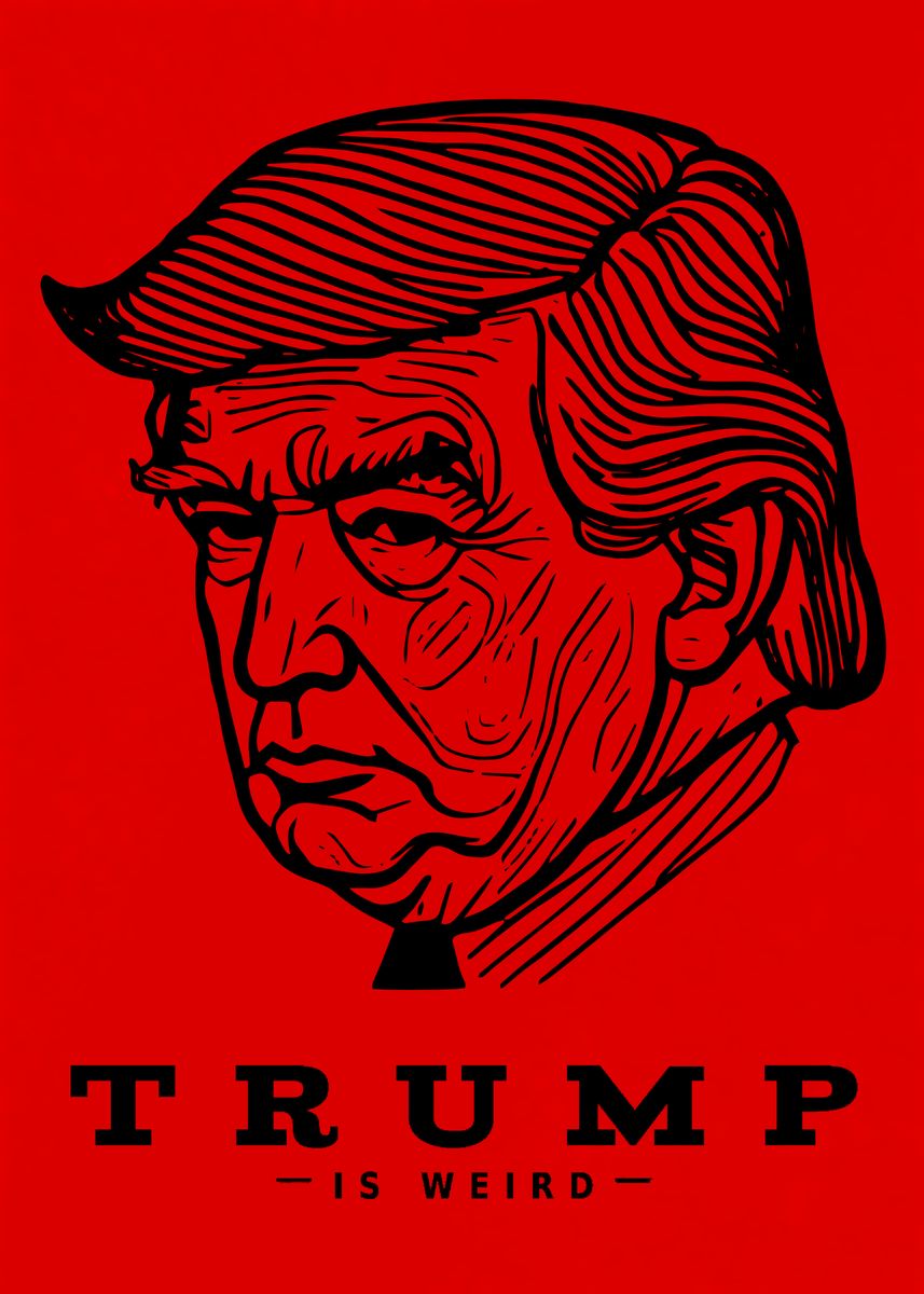 'Trump Is Weird Poster ' Poster, picture, metal print, paint by ...