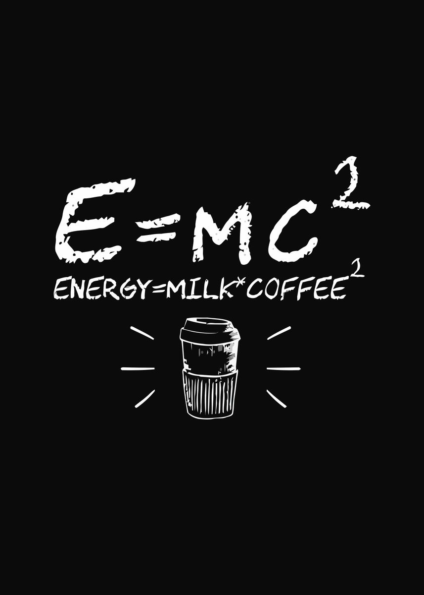 'Coffee Energy Equation' Poster, picture, metal print, paint by Bee ...