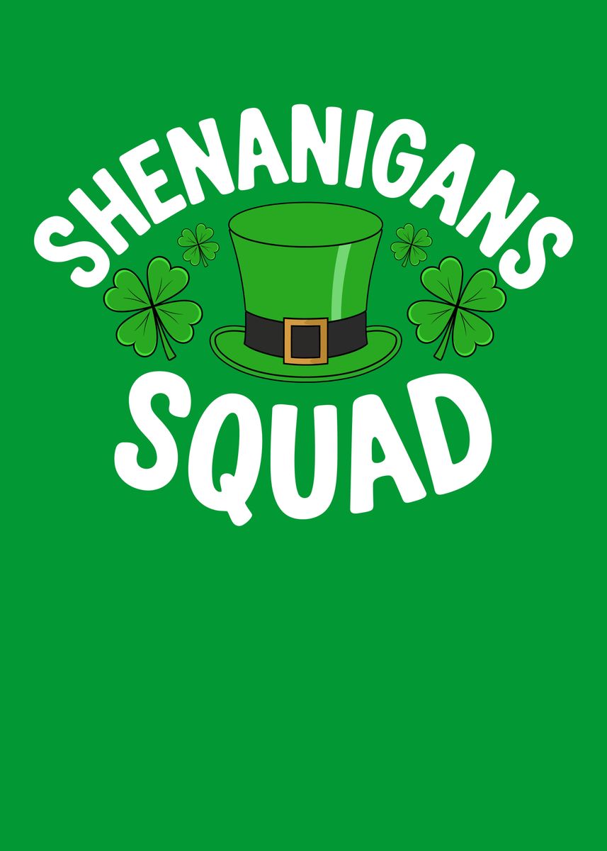 'Shenanigans Squad Leprechaun Hat' Poster, picture, metal print, paint ...