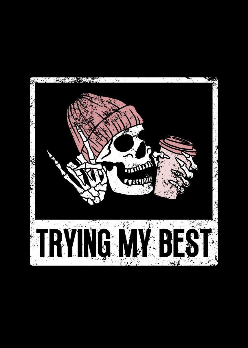 'Skeleton Trying My Best' Poster, picture, metal print, paint by Nae ...