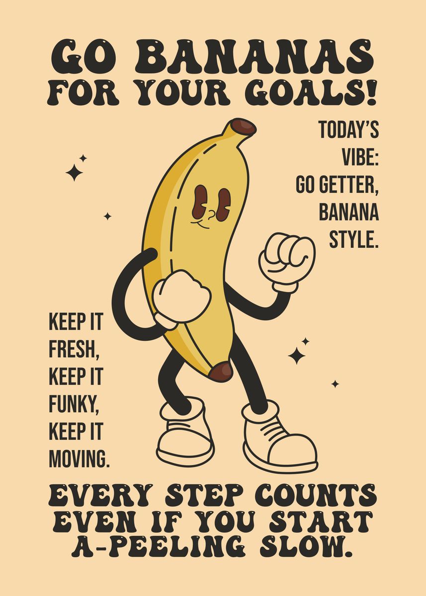 'Go Bananas For Your Goals Design' Poster, picture, metal print, paint ...