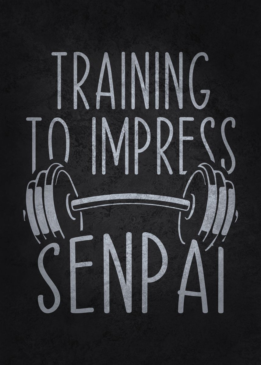 'Training To Impress Senpai Workout' Poster, picture, metal print ...