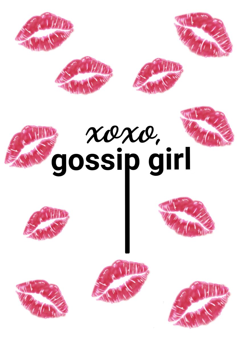'XOXO Gossip Girl ' Poster, picture, metal print, paint by Anam Hanif ...