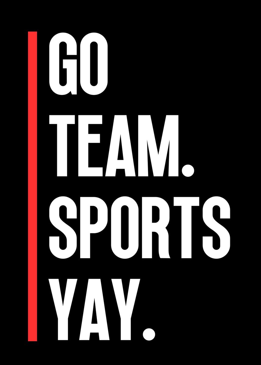 'Go Team Sports Yay' Poster, picture, metal print, paint by Nae | Displate