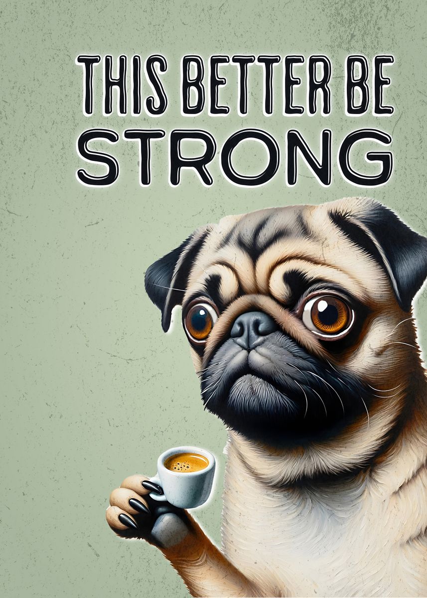'Funny Pug Coffee' Poster, picture, metal print, paint by Jovana | Displate
