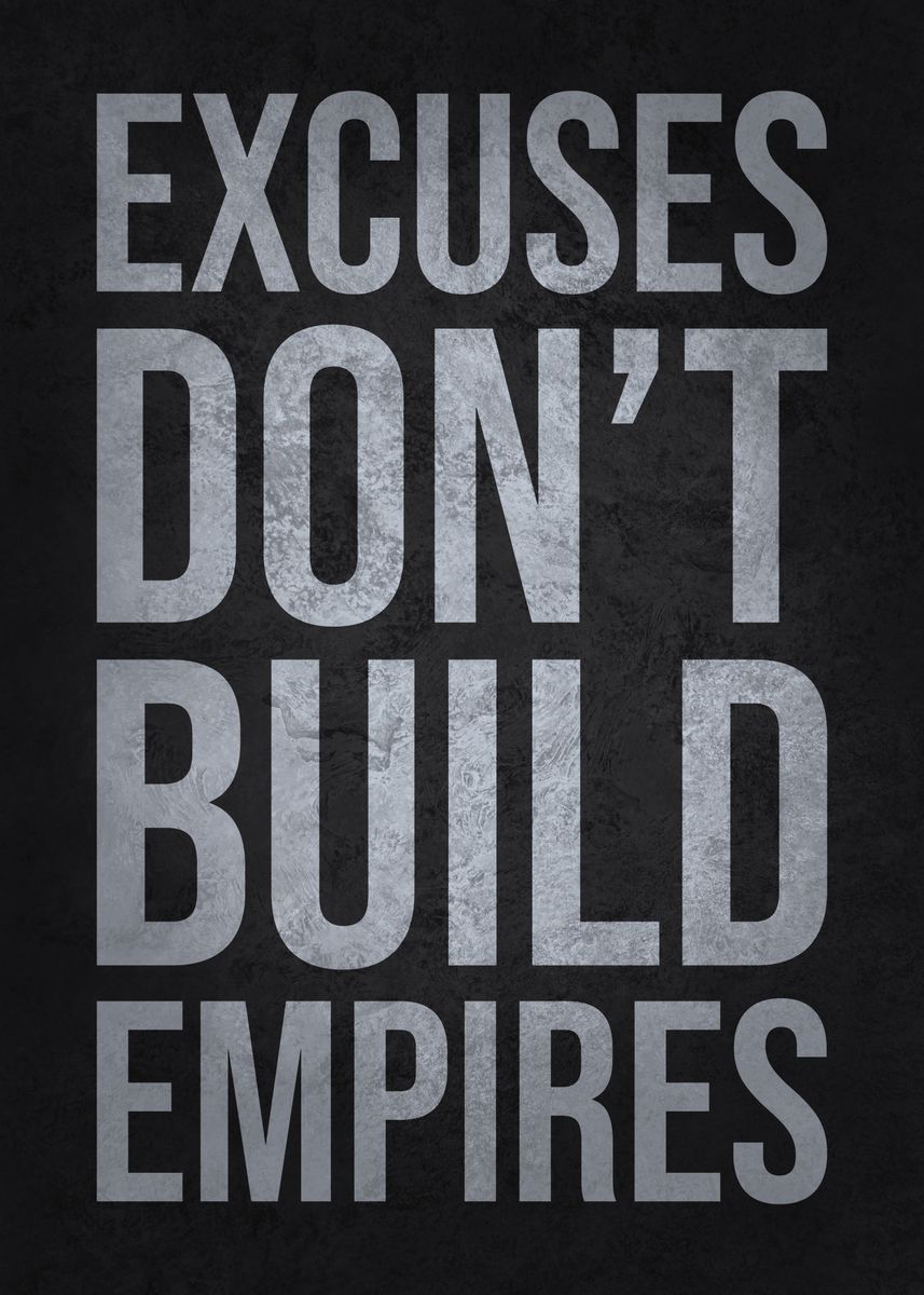 'Excuses Don't Build Empires - Hustle, Success, Motivational' Poster ...