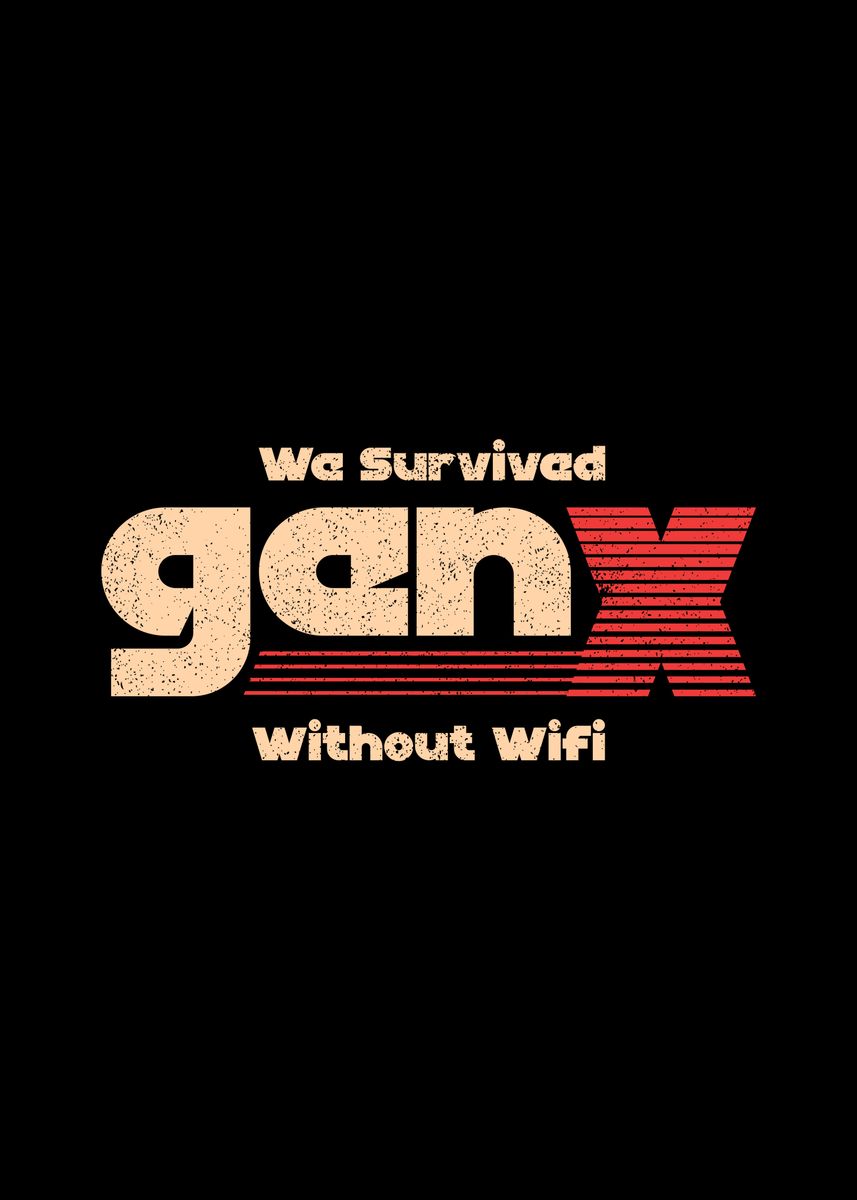 'Gen X - We Survived Without Wifi' Poster, picture, metal print, paint ...