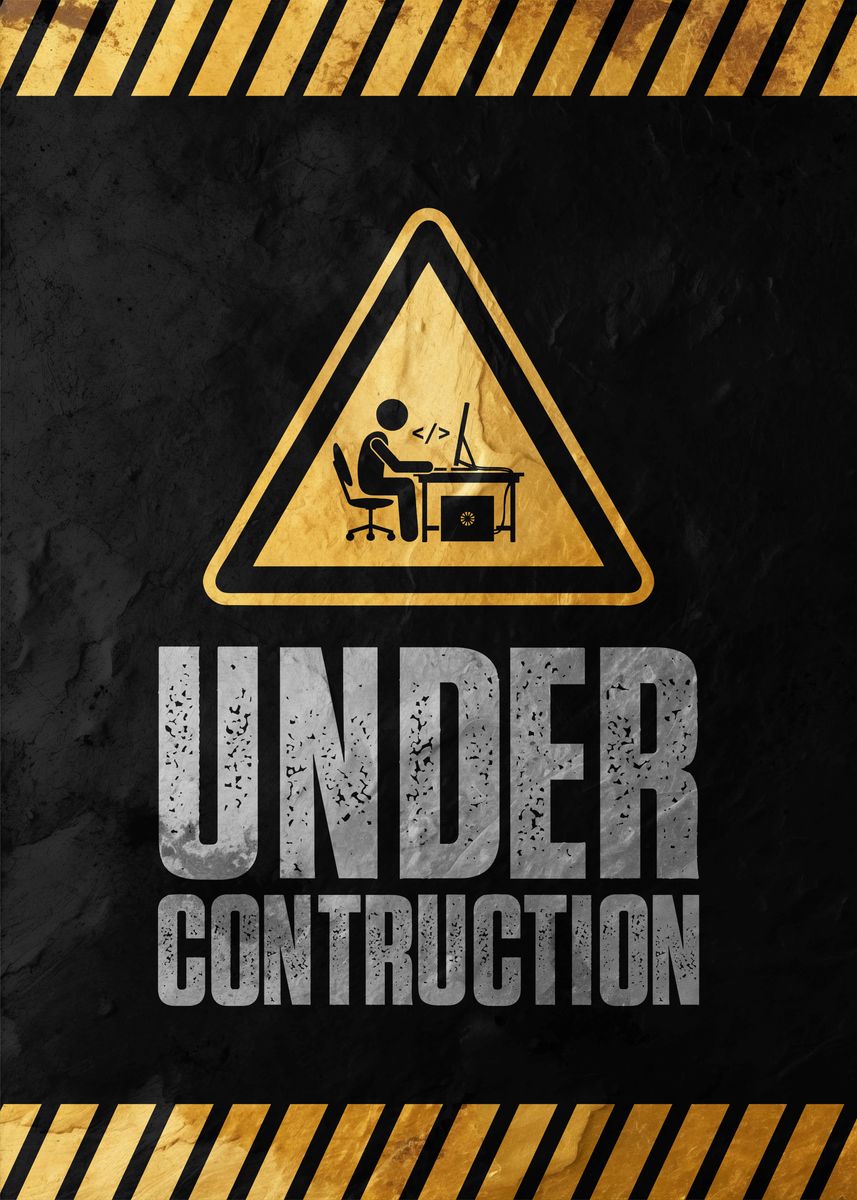 'Under Construction - Programmer' Poster, picture, metal print, paint ...