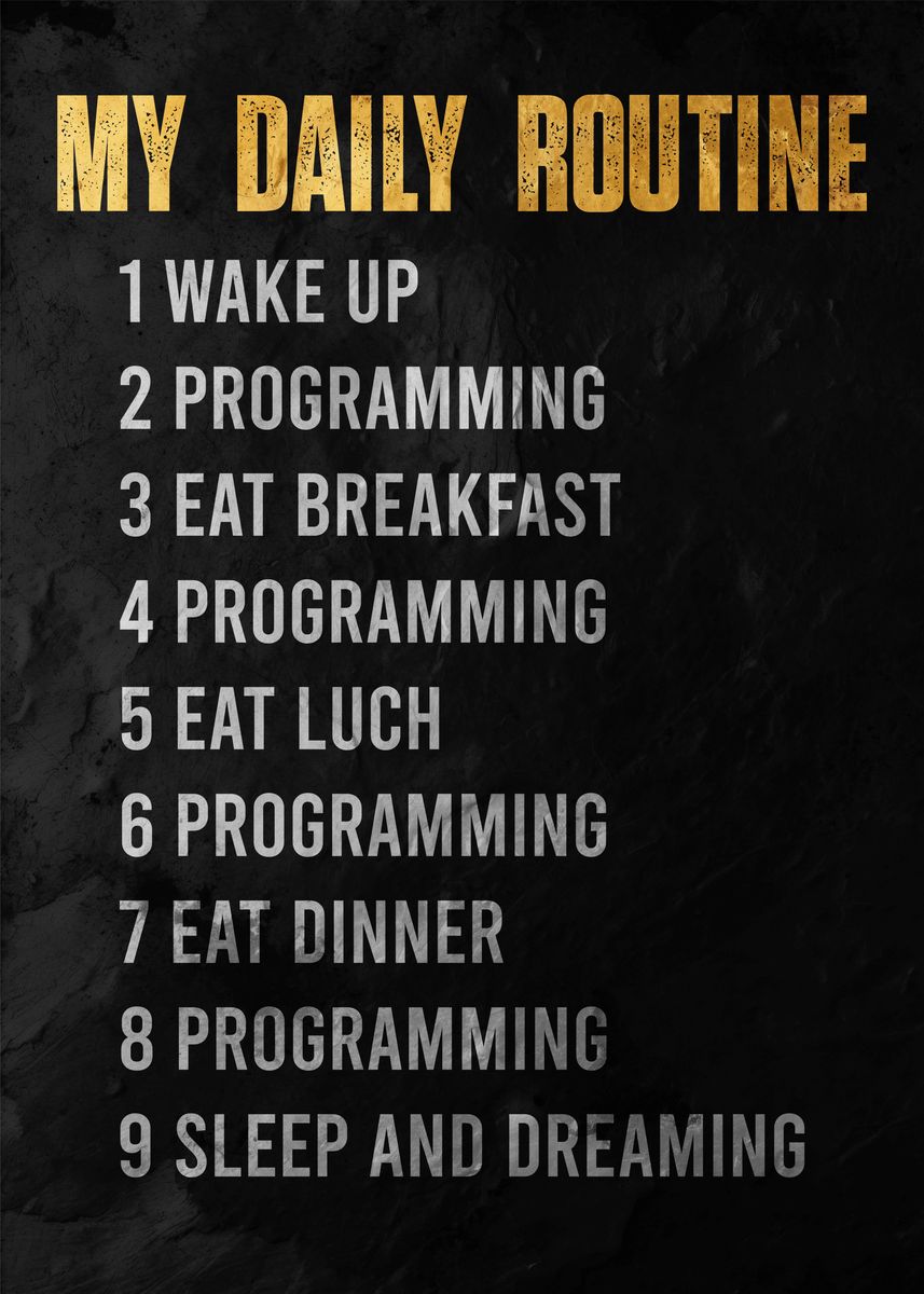 'Programmer's Daily Routine' Poster, picture, metal print, paint by Lowpoly Posters | Displate
