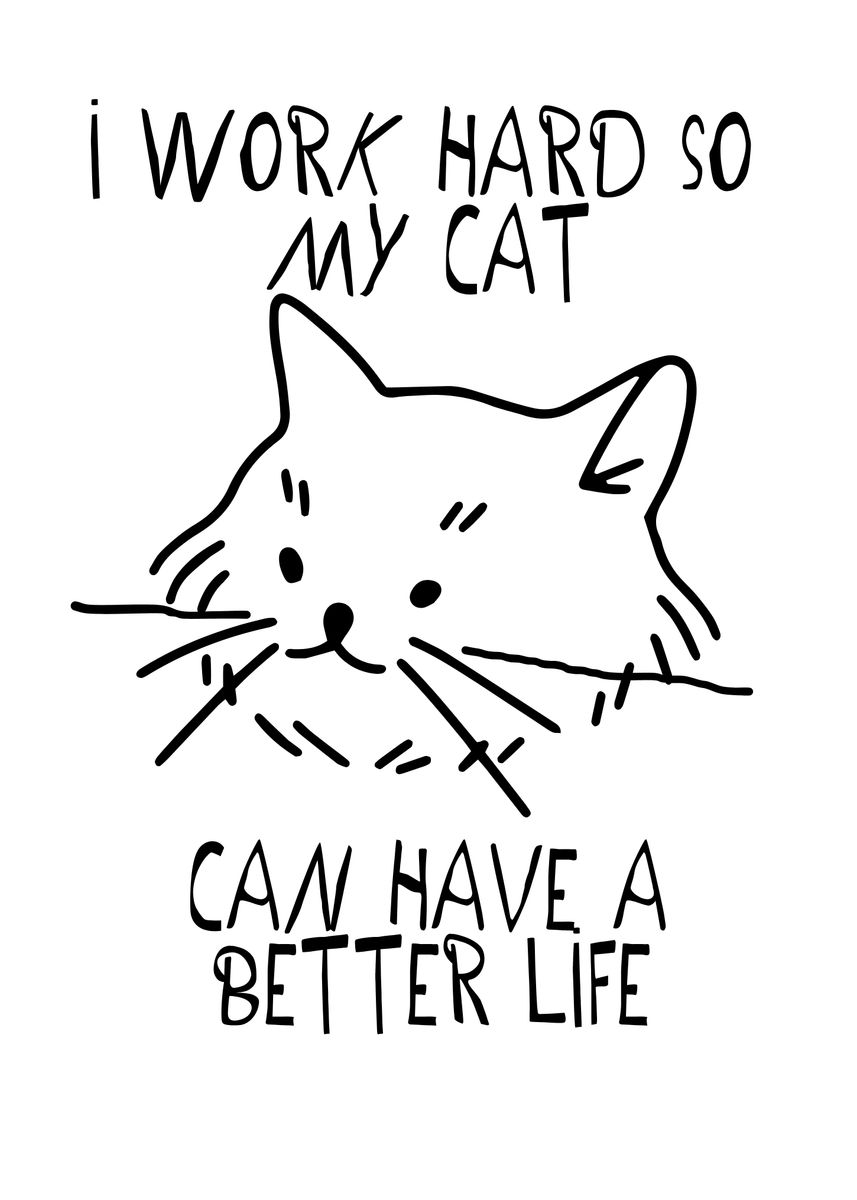 'Cat Life Motivation' Poster, picture, metal print, paint by EDSON ...