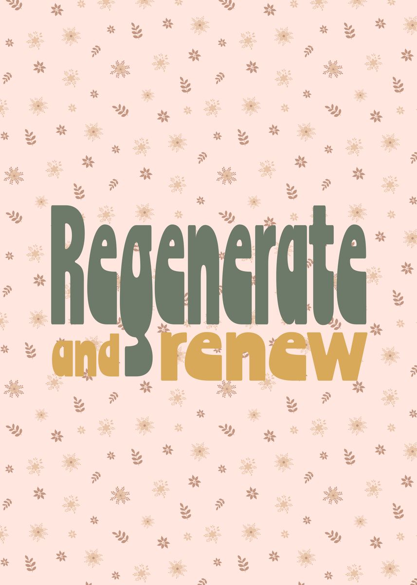 'Regenerate and Renew' Poster, picture, metal print, paint by Shayblue ...