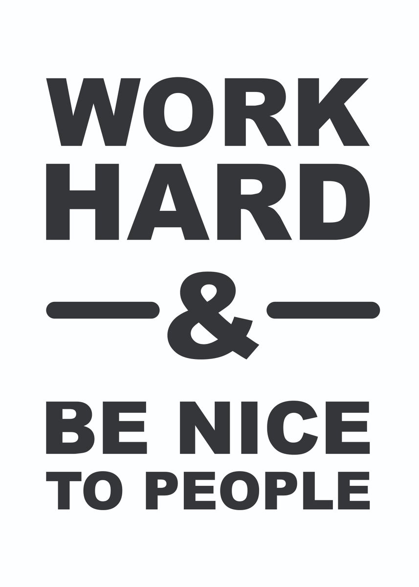 'Work Hard & Be Nice' Poster, picture, metal print, paint by ...