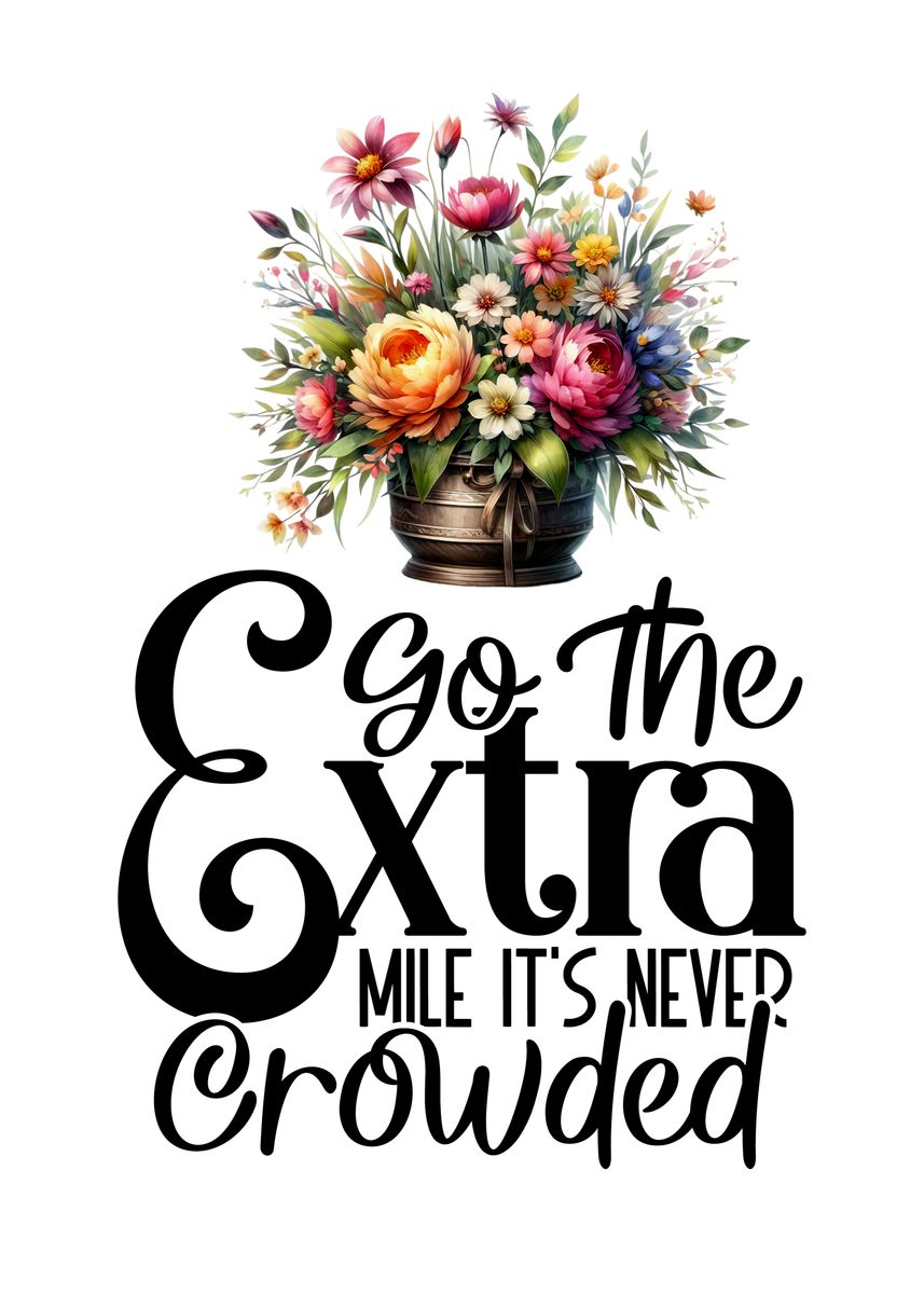 'Go the Extra Mile' Poster, picture, metal print, paint by Juliana RW ...