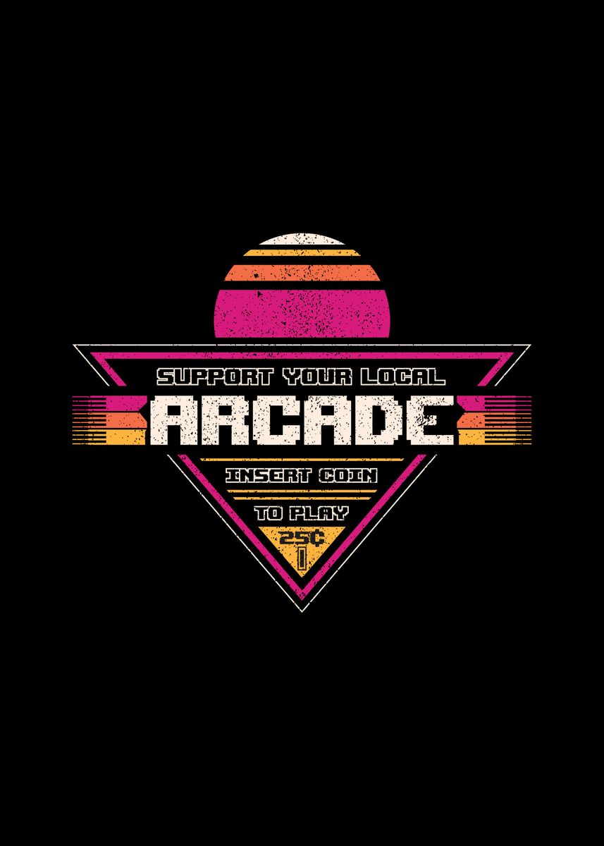 'Support Your Local Arcade' Poster, picture, metal print, paint by ...