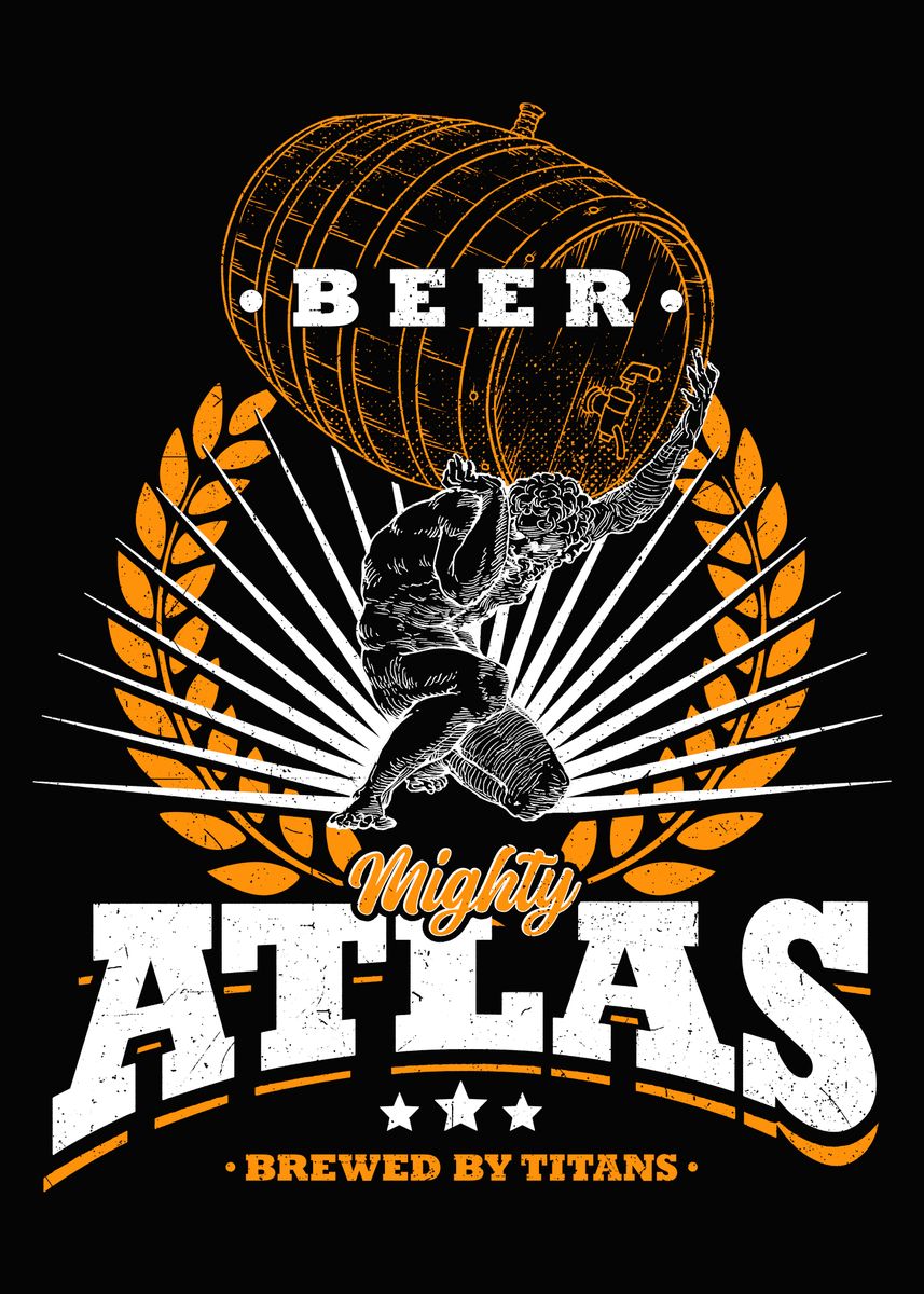 'Mighty Atlas Beer ' Poster, picture, metal print, paint by Getsousa ...
