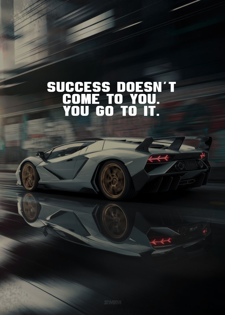 'Go to Success' Poster, picture, metal print, paint by 21 MXM | Displate