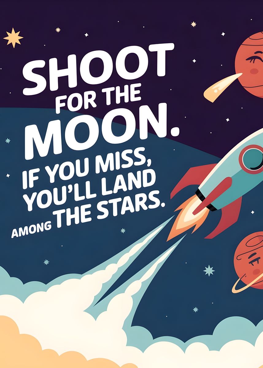 'Shoot for the Moon Poster' Poster, picture, metal print, paint by ...
