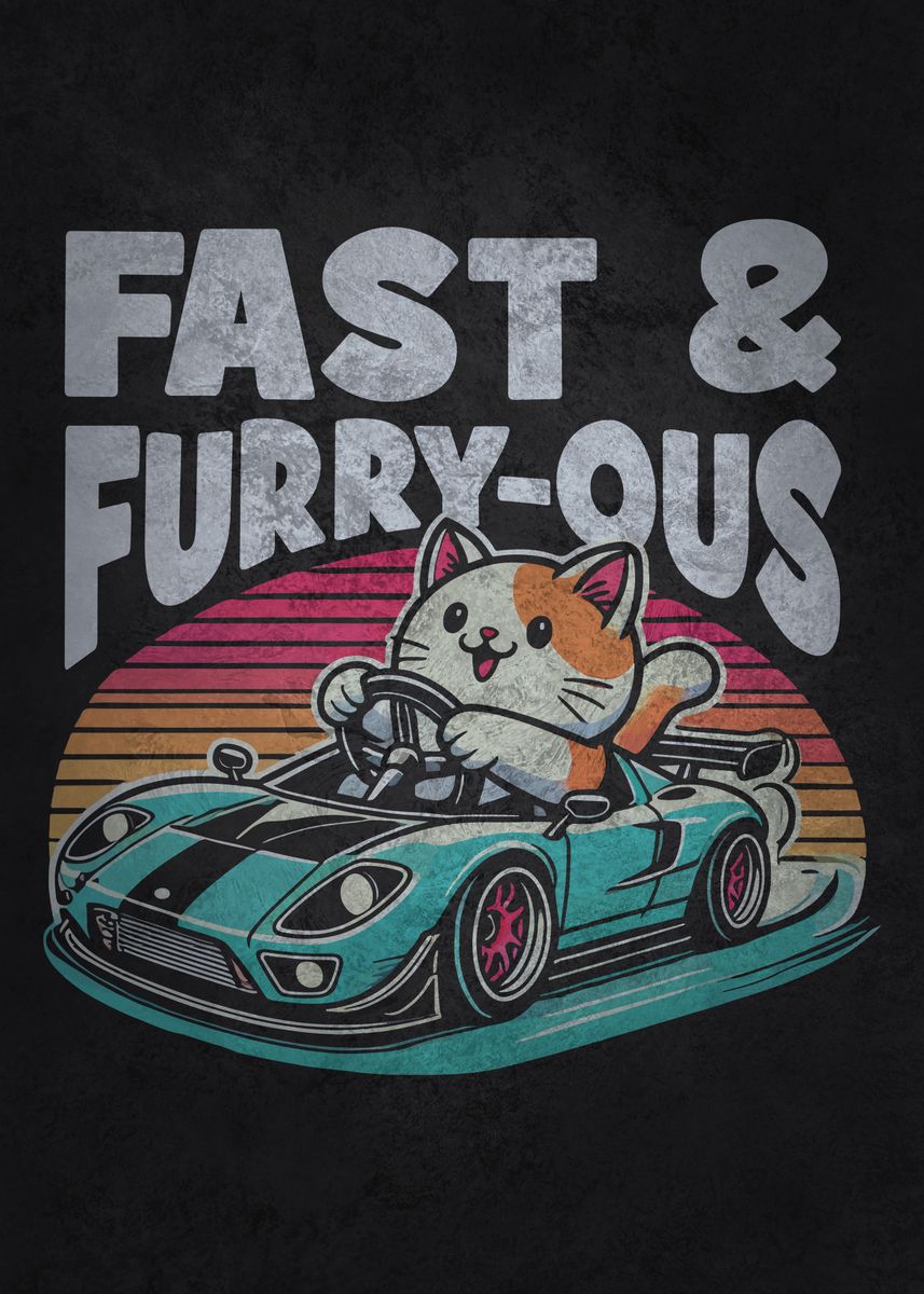'Fast & Furry-ous Cat Car Racer' Poster, picture, metal print, paint by ...